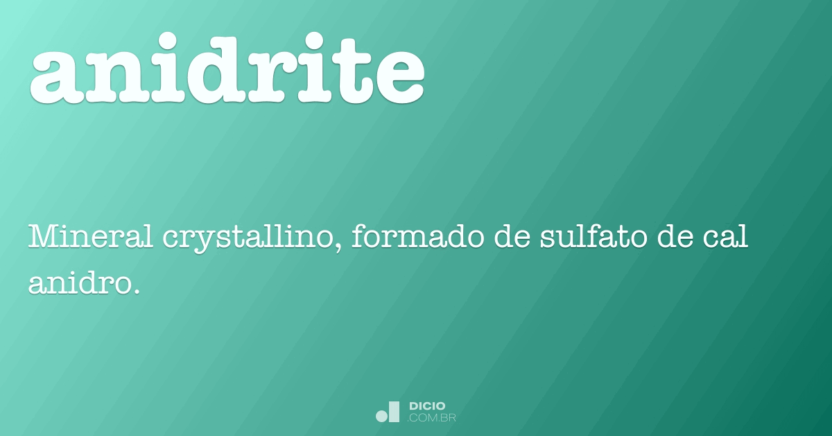Anidrite - Dicio, Dicionário Online de Português