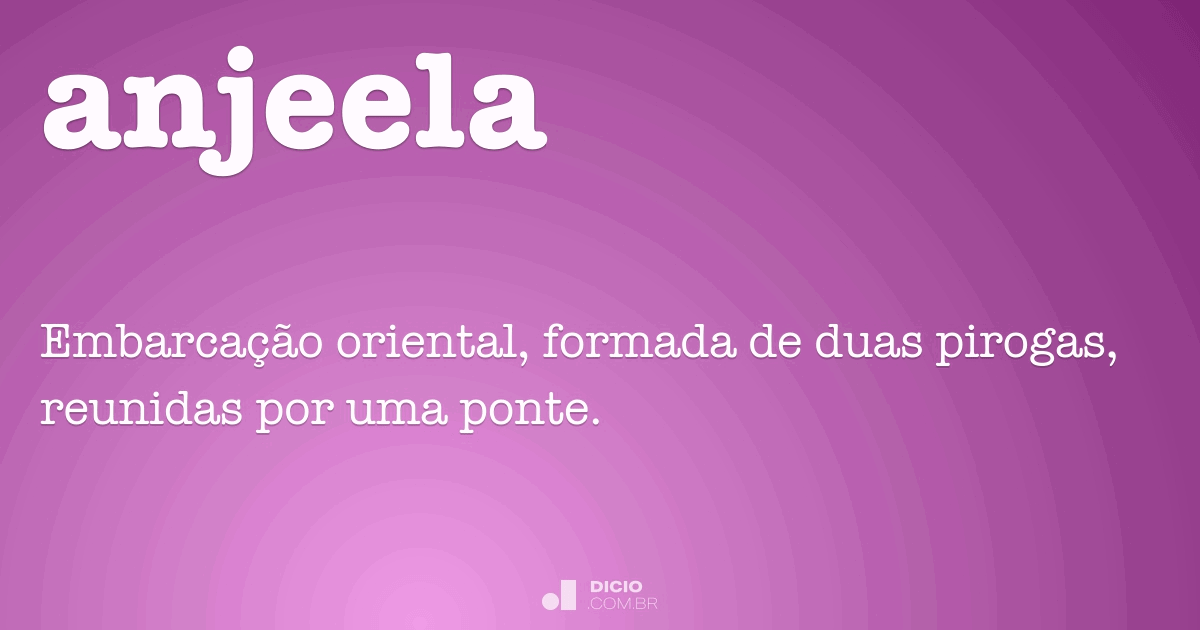 Anjeela - Dicio, Dicionário Online de Português
