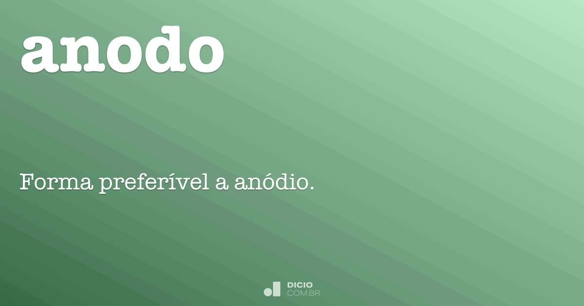 Anodo - Dicio, Dicionário Online de Português