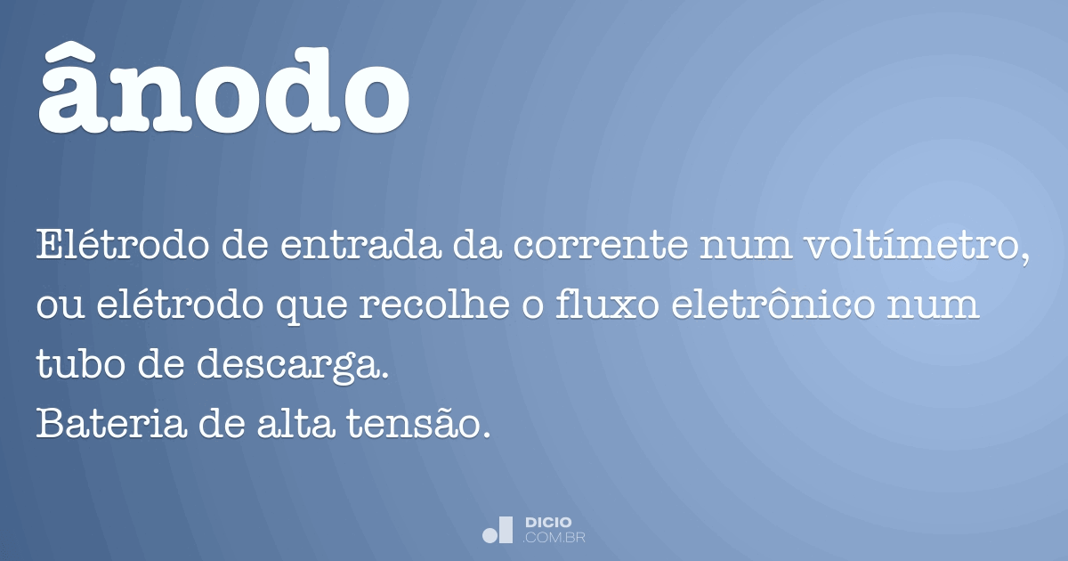 Ânodo - Dicio, Dicionário Online de Português