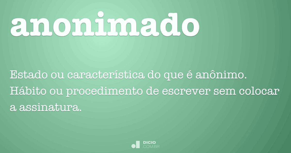 Anonimado - Dicio, Dicionário Online de Português