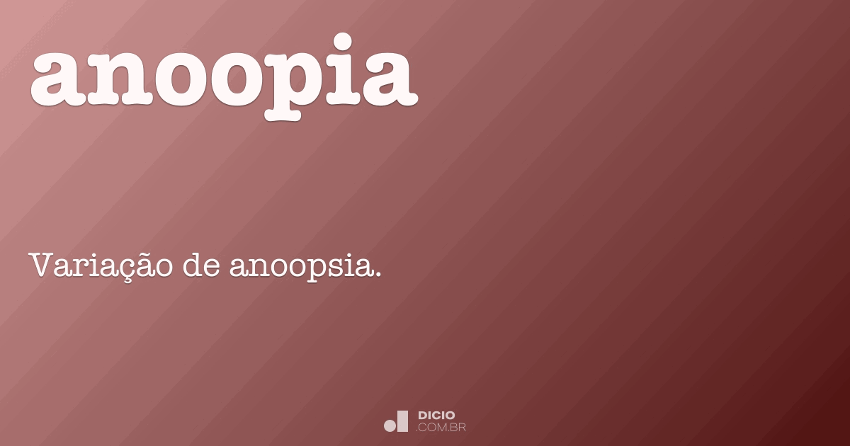Anoopia - Dicio, Dicionário Online de Português