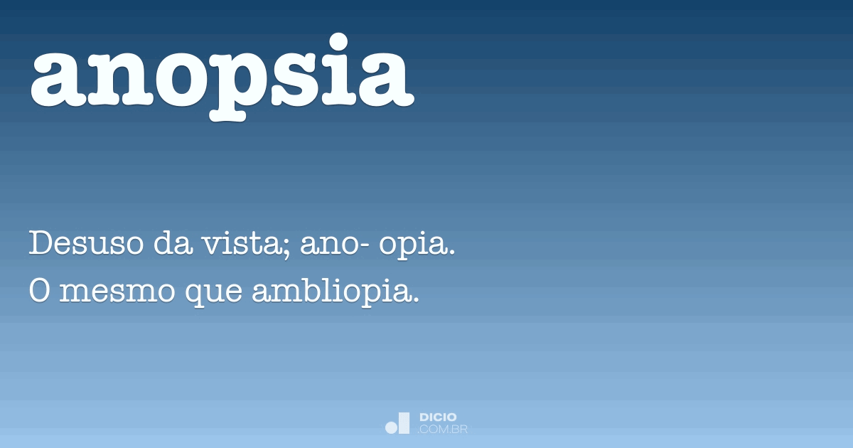Anopsia - Dicio, Dicionário Online de Português