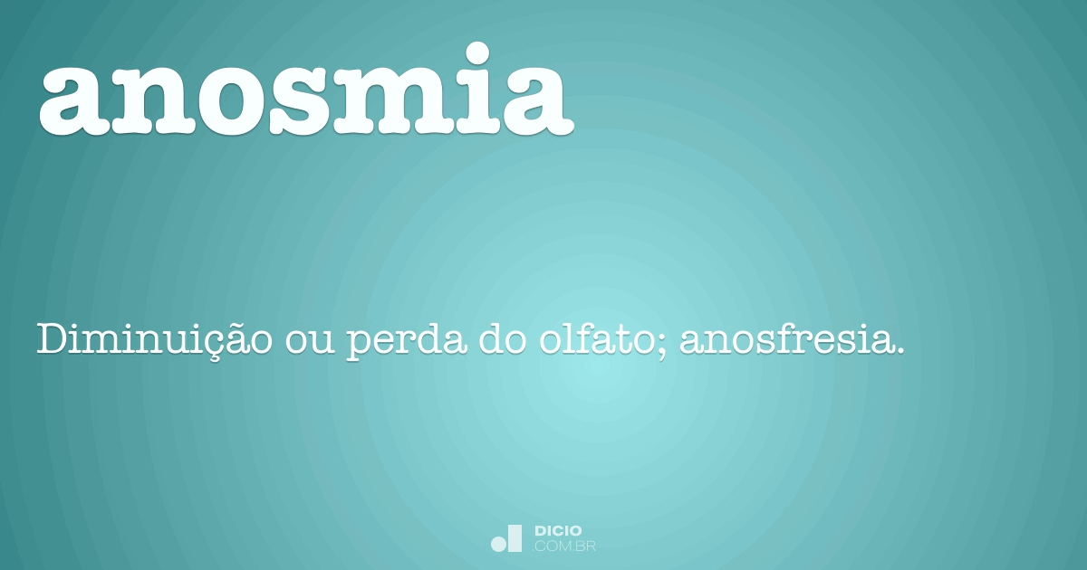 Anosmia - Dicio, Dicionário Online de Português