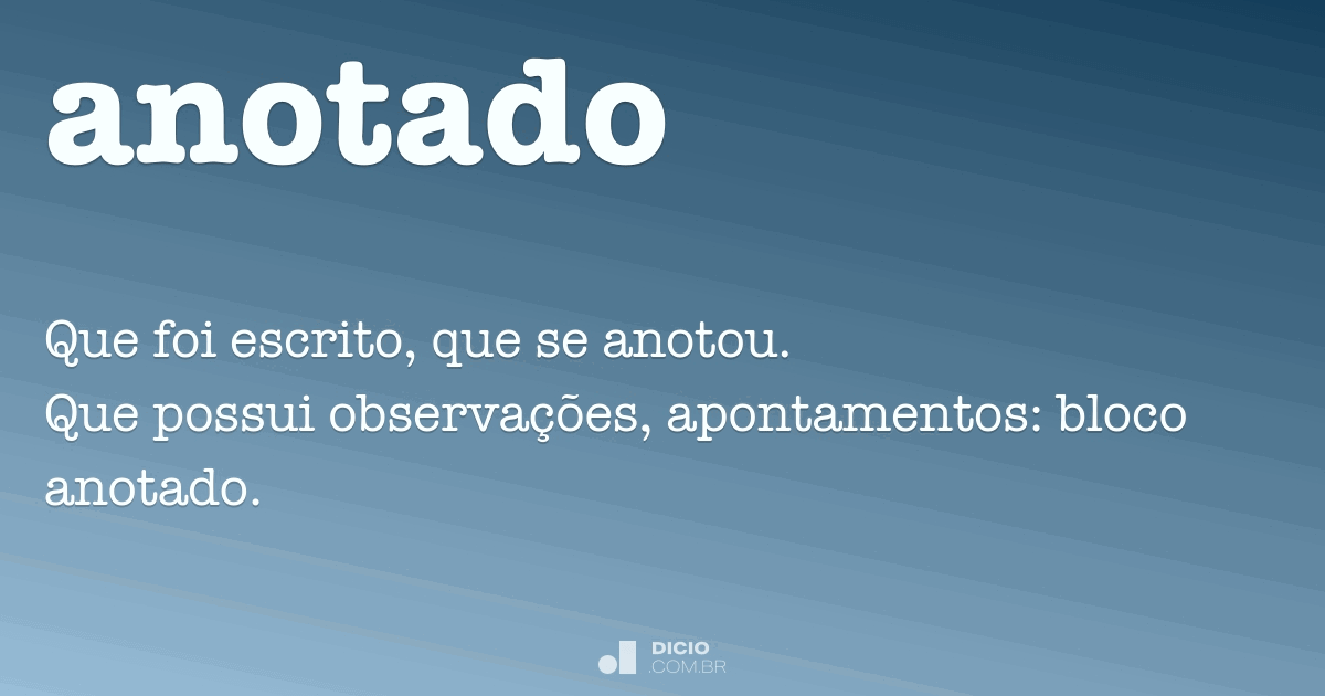 Anotado - Dicio, Dicionário Online de Português