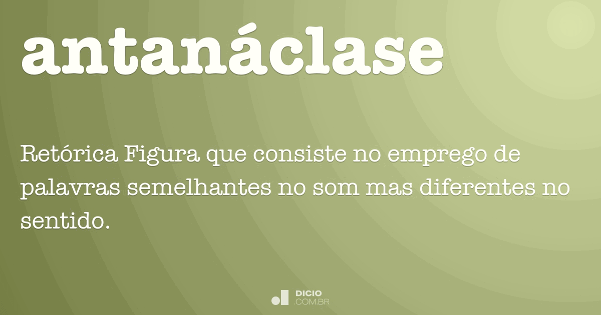 Antanáclase - Dicio, Dicionário Online de Português