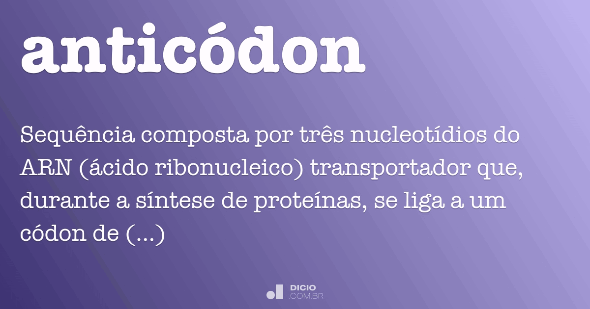 Anticódon - Dicio, Dicionário Online de Português