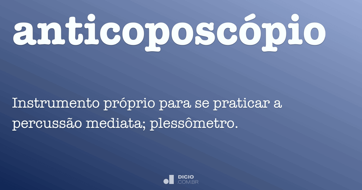 Anticoposcópio - Dicio, Dicionário Online de Português