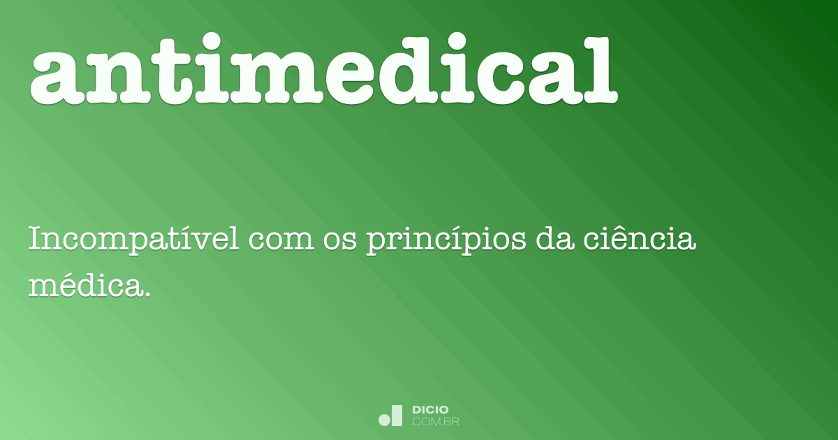 Antimedical - Dicio, Dicionário Online de Português