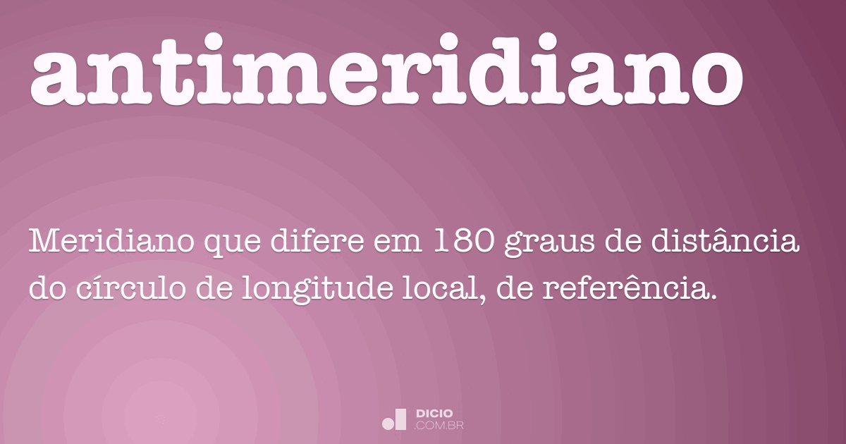 Antimeridiano - Dicio, Dicionário Online de Português