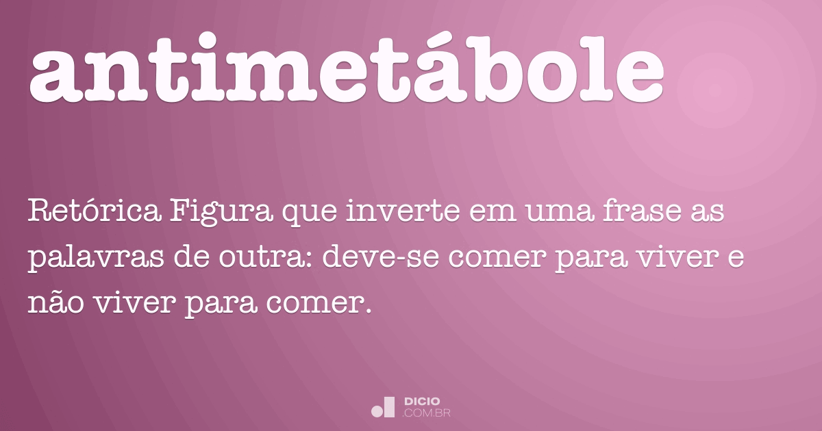 Antimetábole - Dicio, Dicionário Online de Português