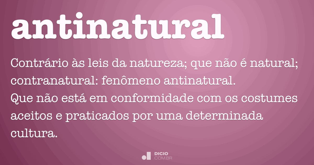 Antinatural - Dicio, Dicionário Online de Português
