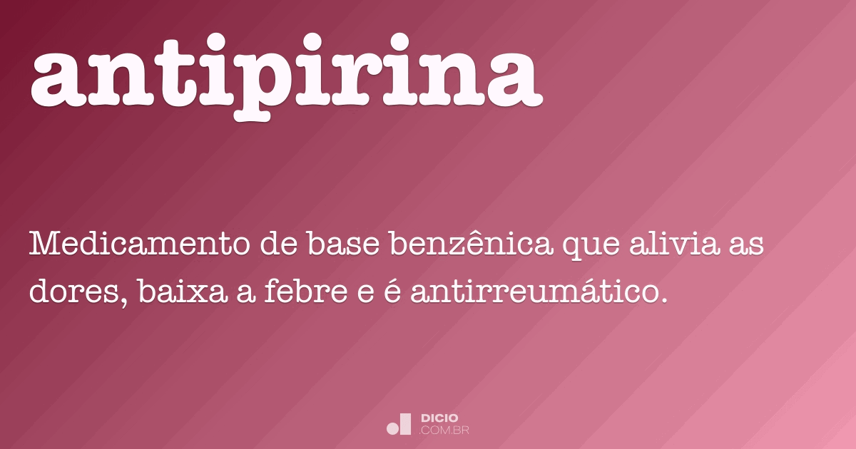 Antipirina - Dicionário Online de Português