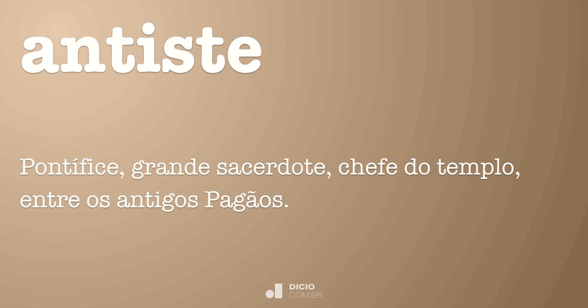 Antiste - Dicio, Dicionário Online de Português