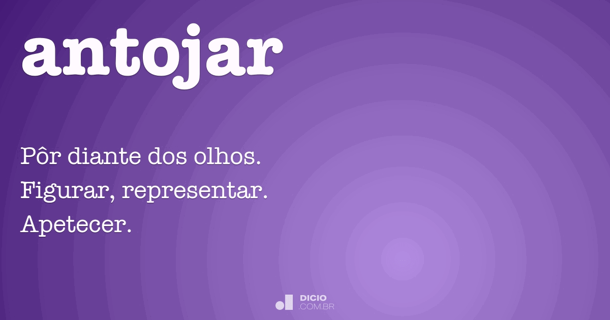 Antojar - Dicio, Dicionário Online de Português