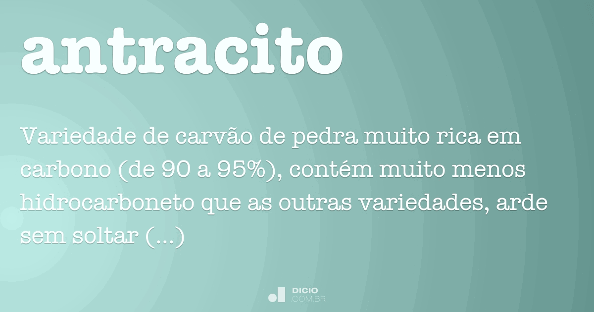 Antracito - Dicio, Dicionário Online de Português