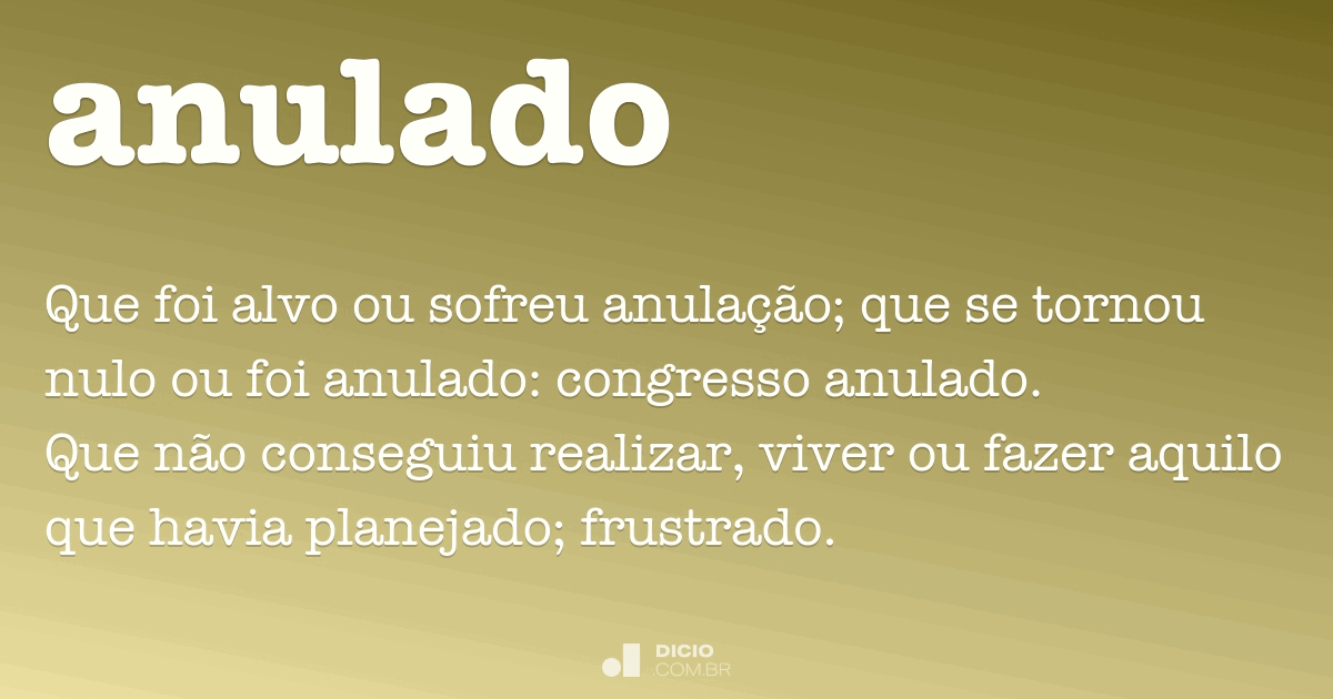 Anulado - Dicio, Dicionário Online de Português