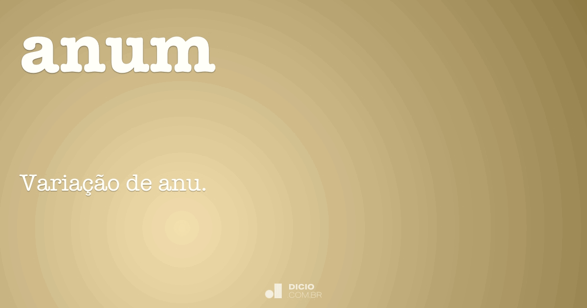 Anum - Dicio, Dicionário Online de Português