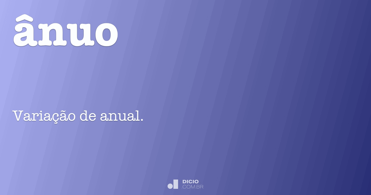 Ânuo - Dicio, Dicionário Online de Português
