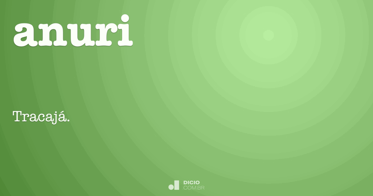 Anuri - Dicio, Dicionário Online de Português