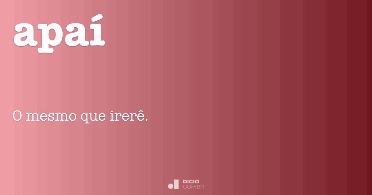 Apaí - Dicio, Dicionário Online de Português