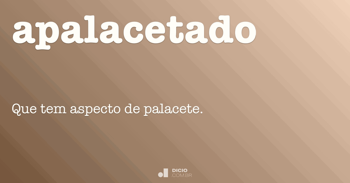 Apalacetado - Dicio, Dicionário Online de Português