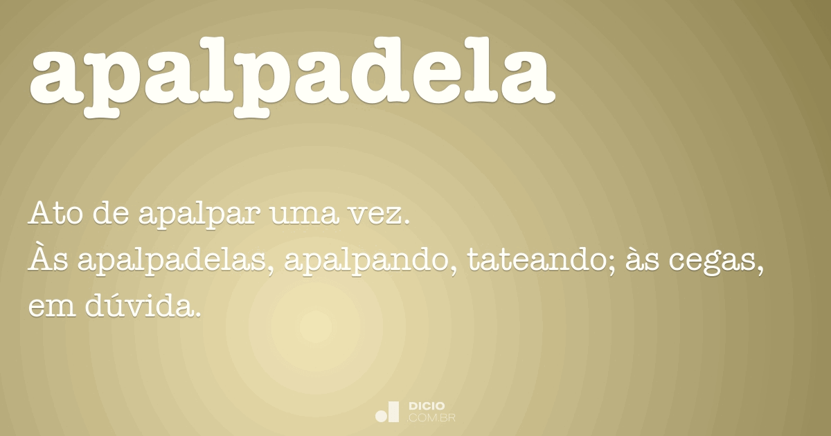 Apalpadela - Dicio, Dicionário Online de Português
