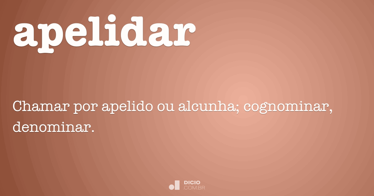 Apelidar - Dicio, Dicionário Online de Português