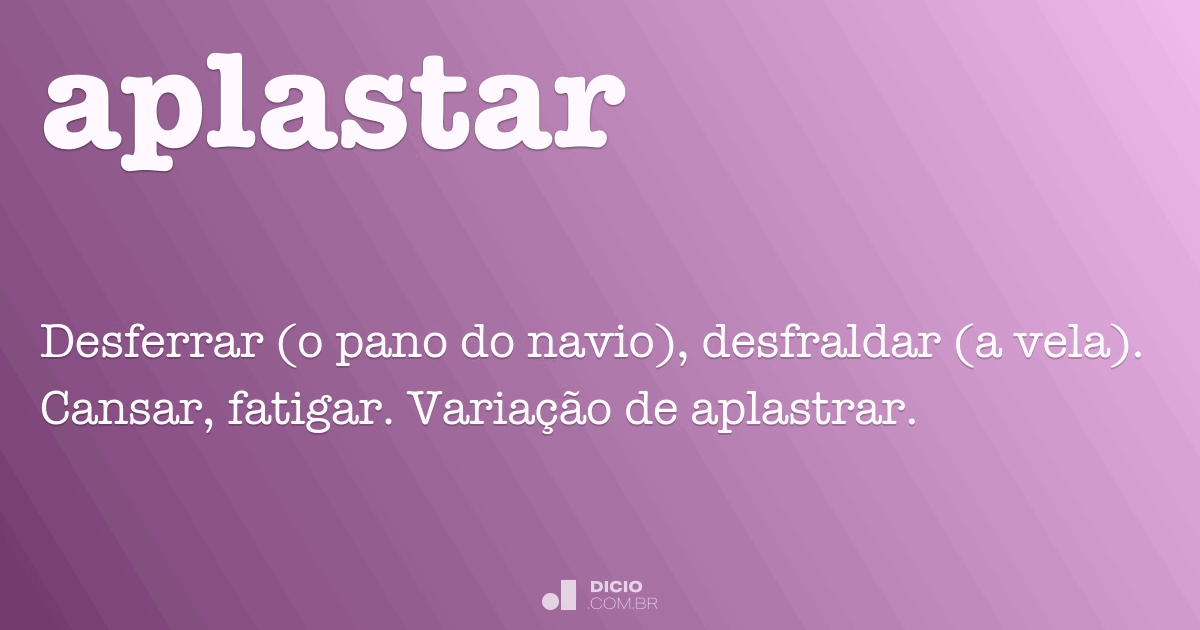 Aplastar - Dicio, Dicionário Online de Português