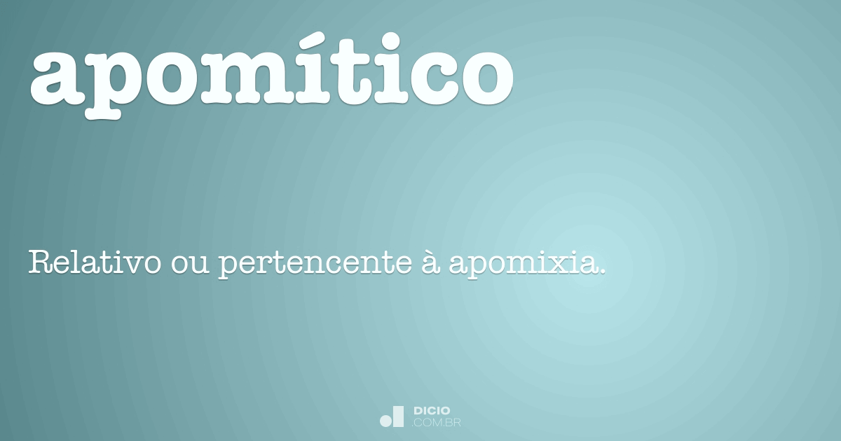 Apomítico - Dicio, Dicionário Online de Português