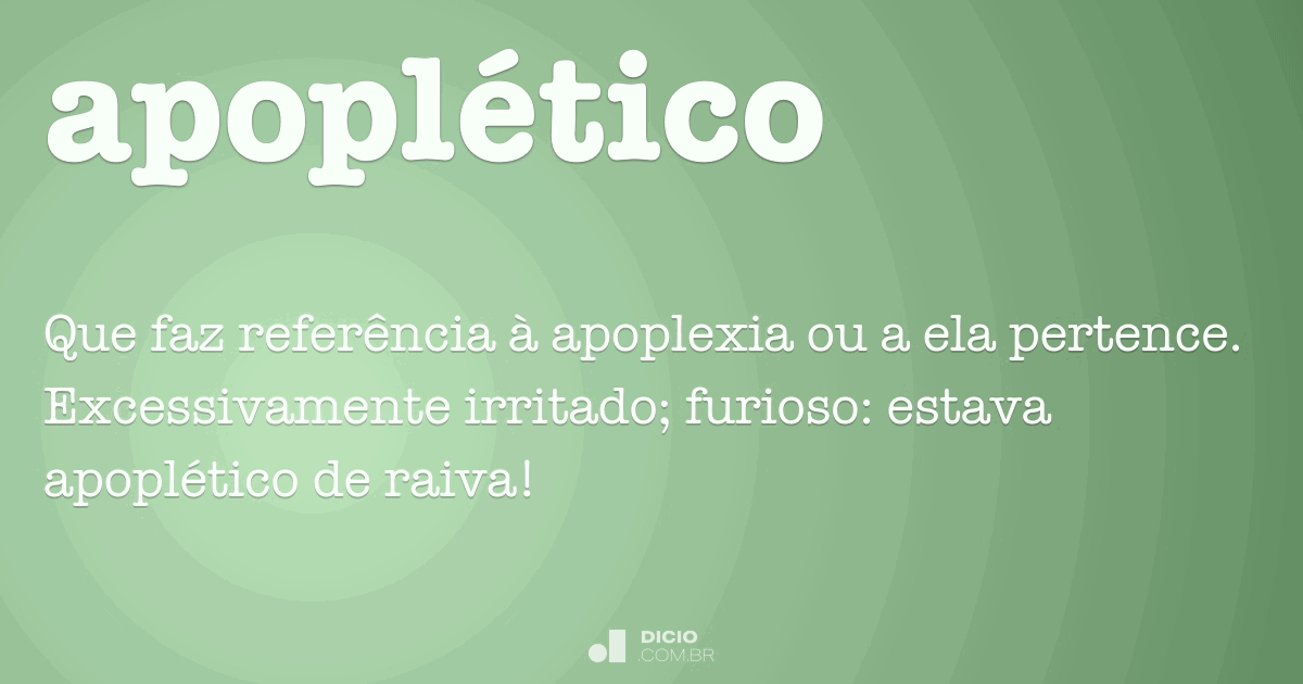 Apoplético - Dicio, Dicionário Online de Português