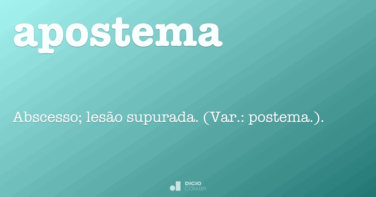 Apostema - Dicio, Dicionário Online de Português
