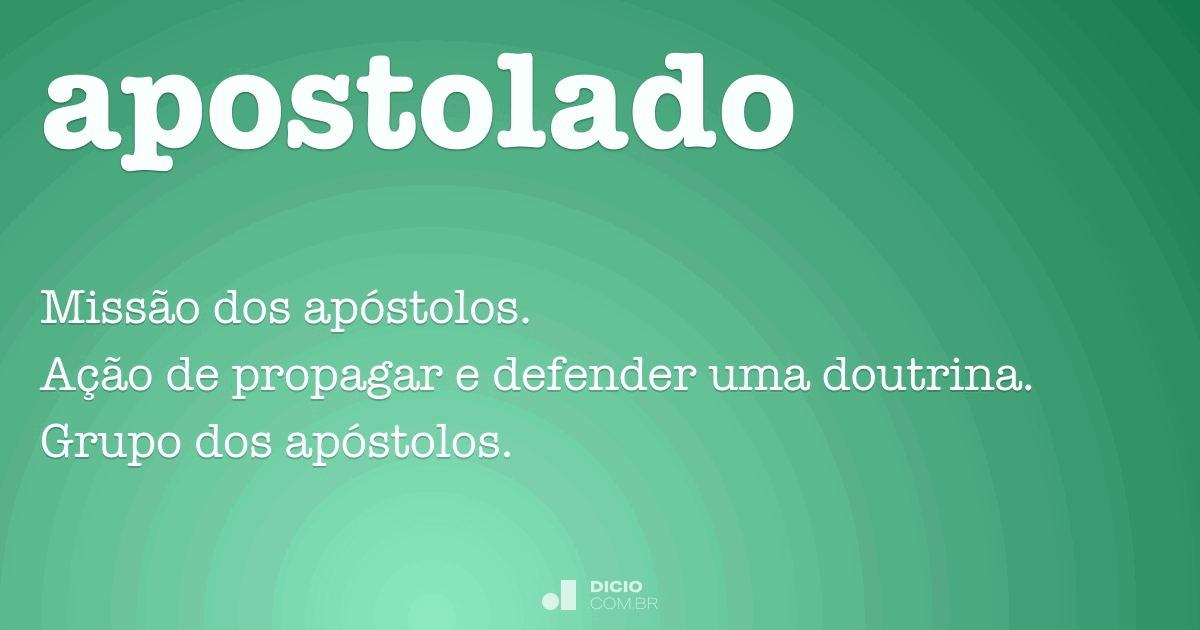 Apostolado - Dicio, Dicionário Online de Português