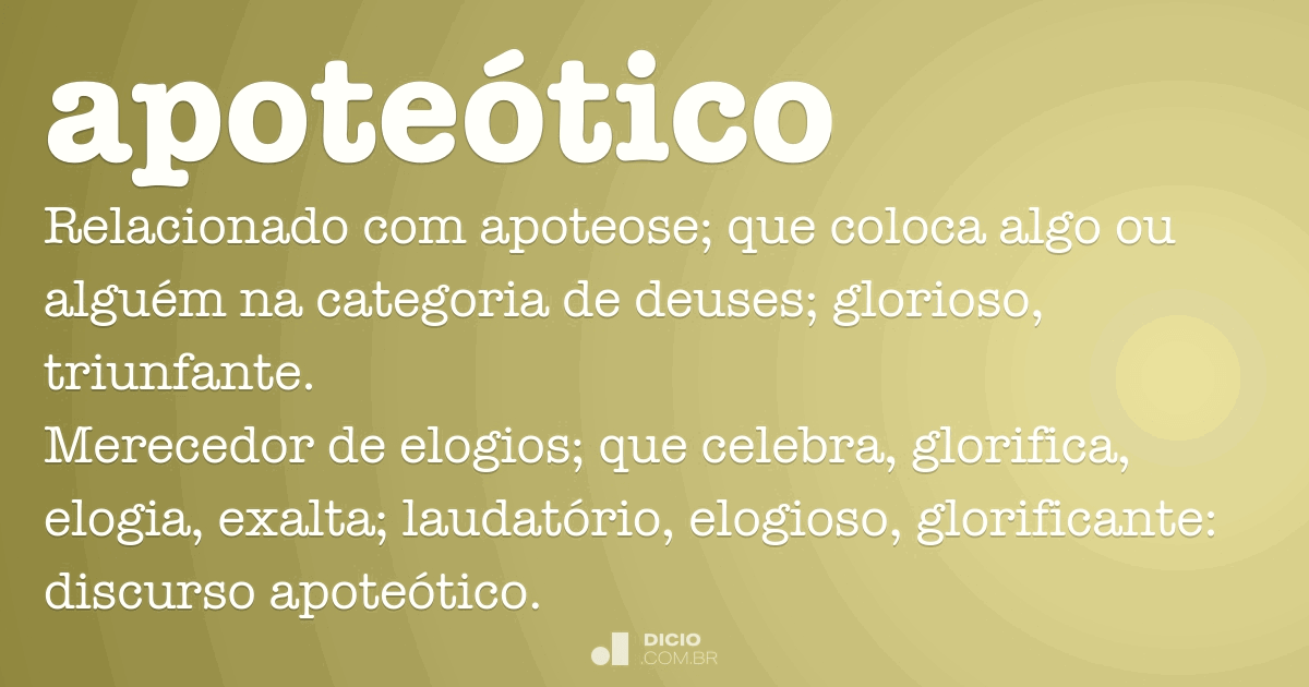 Apoteótico - Dicio, Dicionário Online de Português
