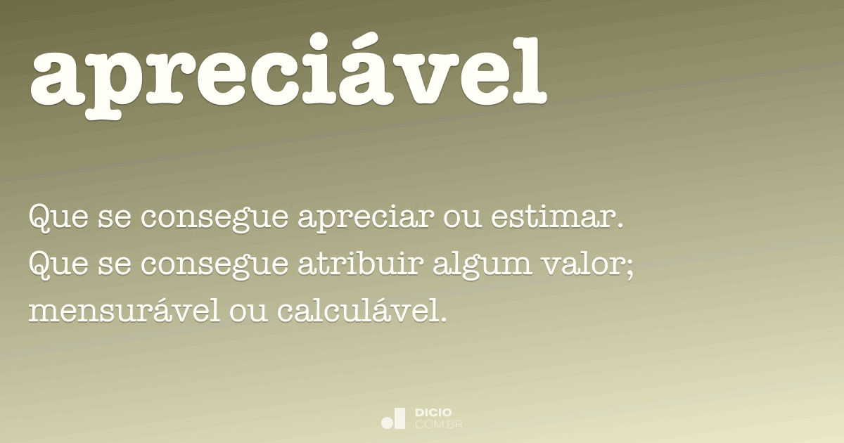 Apreciável - Dicio, Dicionário Online de Português