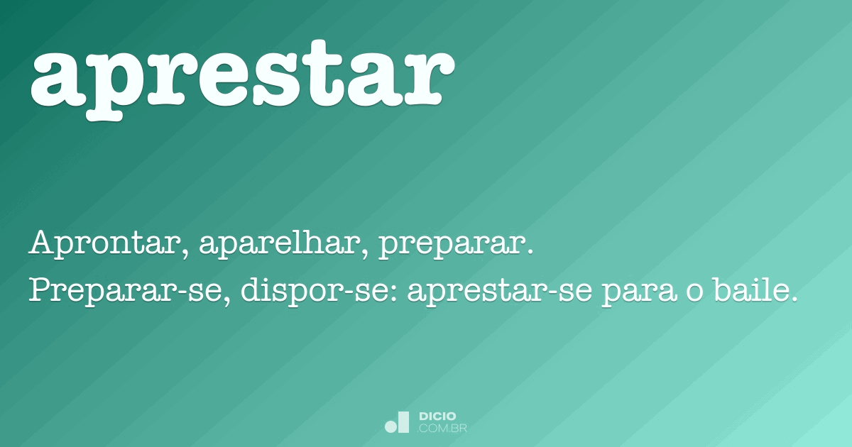 Aprestar - Dicio, Dicionário Online de Português
