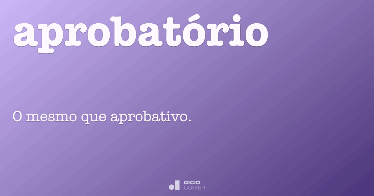 Aprobatório - Dicio, Dicionário Online de Português