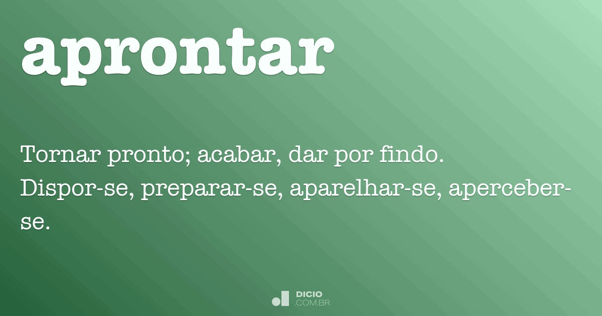 Aprontar - Dicio, Dicionário Online de Português