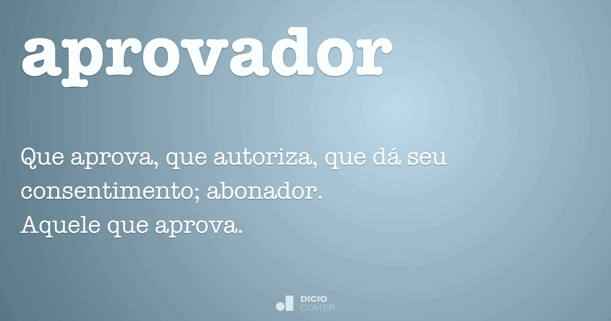 Aprovador - Dicio, Dicionário Online de Português