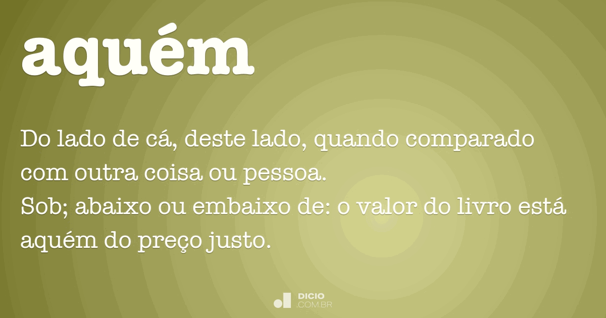 Aquém - Dicio, Dicionário Online de Português