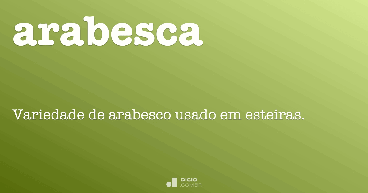 Arabesca - Dicio, Dicionário Online de Português