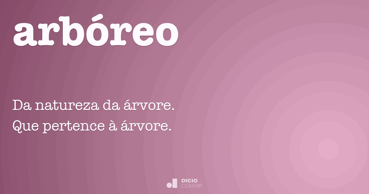Arbóreo - Dicio, Dicionário Online de Português