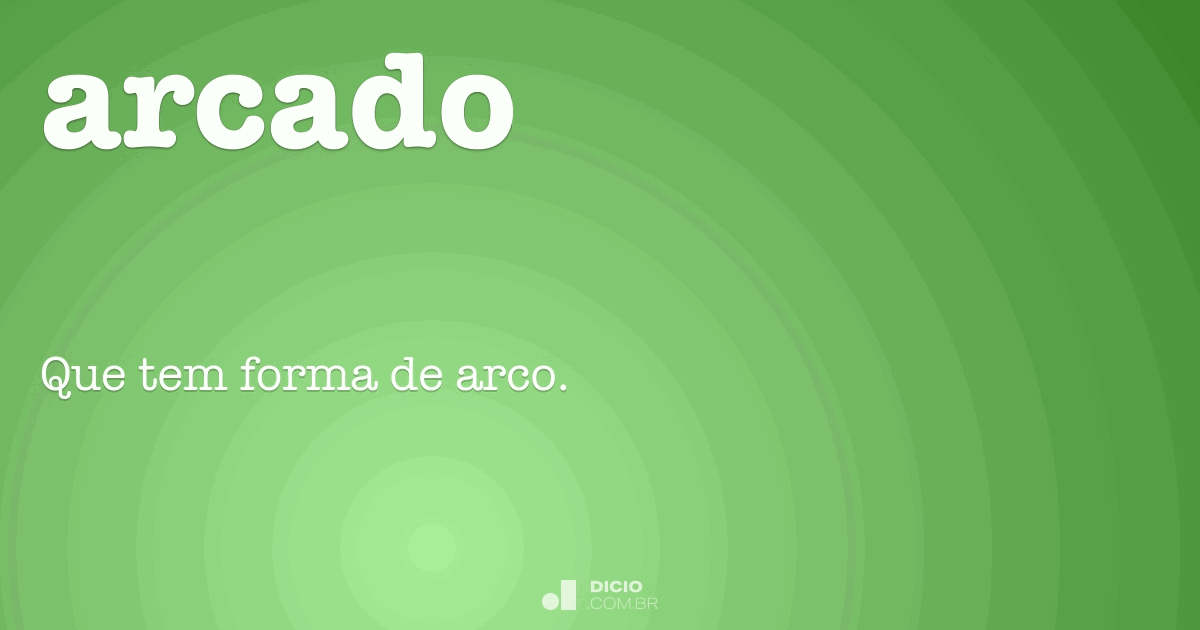 Arcado - Dicio, Dicionário Online de Português