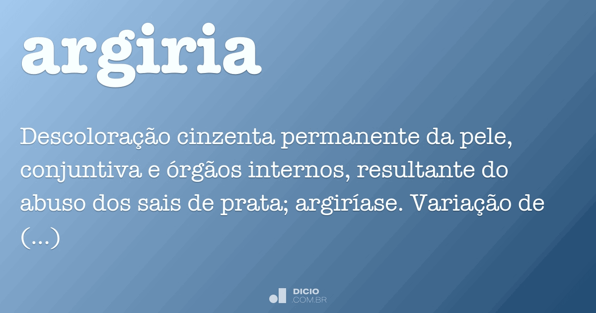 Argiria - Dicio, Dicionário Online de Português