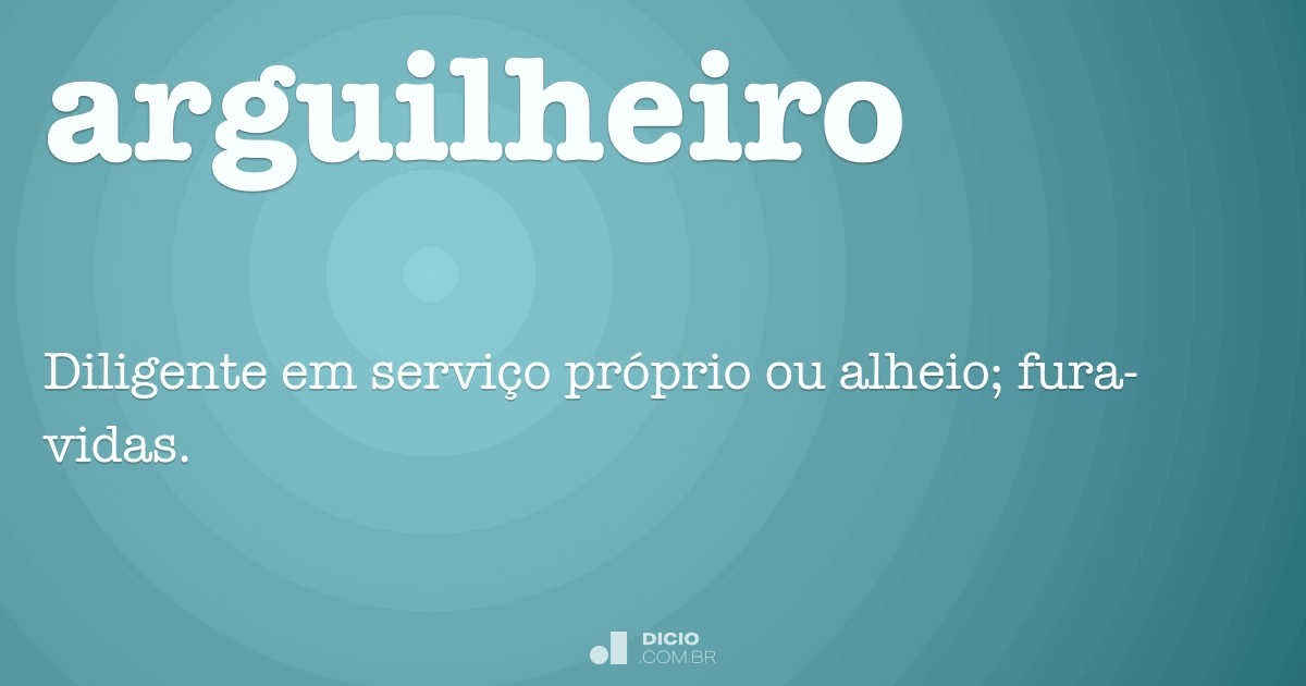Arguilheiro - Dicio, Dicionário Online de Português