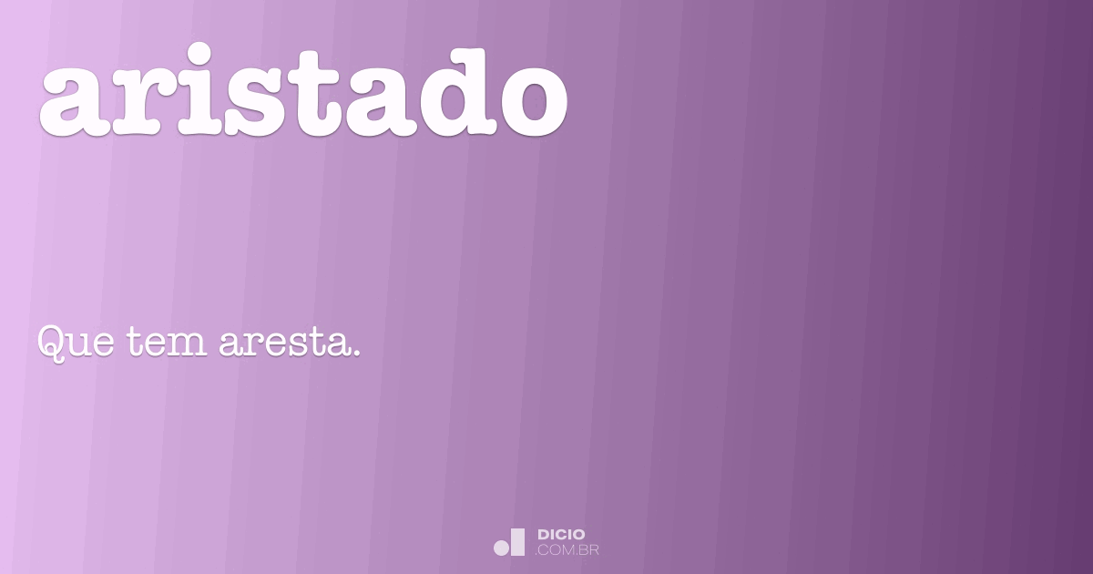 Aristado - Dicio, Dicionário Online de Português