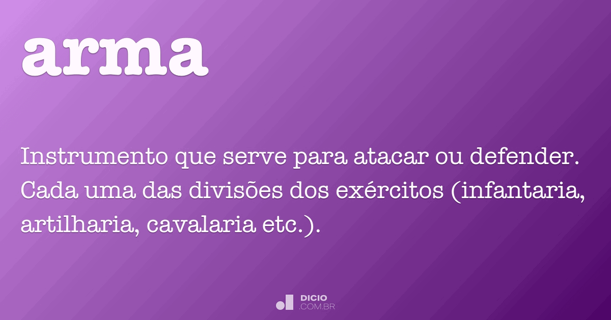 Arma - Dicio, Dicionário Online de Português