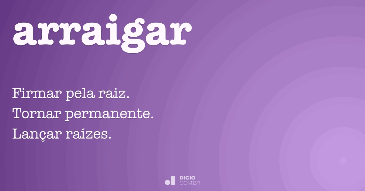 Arraigar - Dicio, Dicionário Online de Português