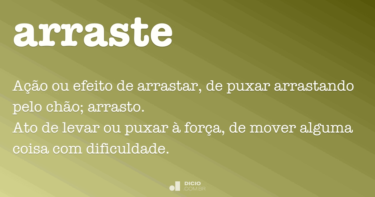 Arraste - Dicio, Dicionário Online de Português
