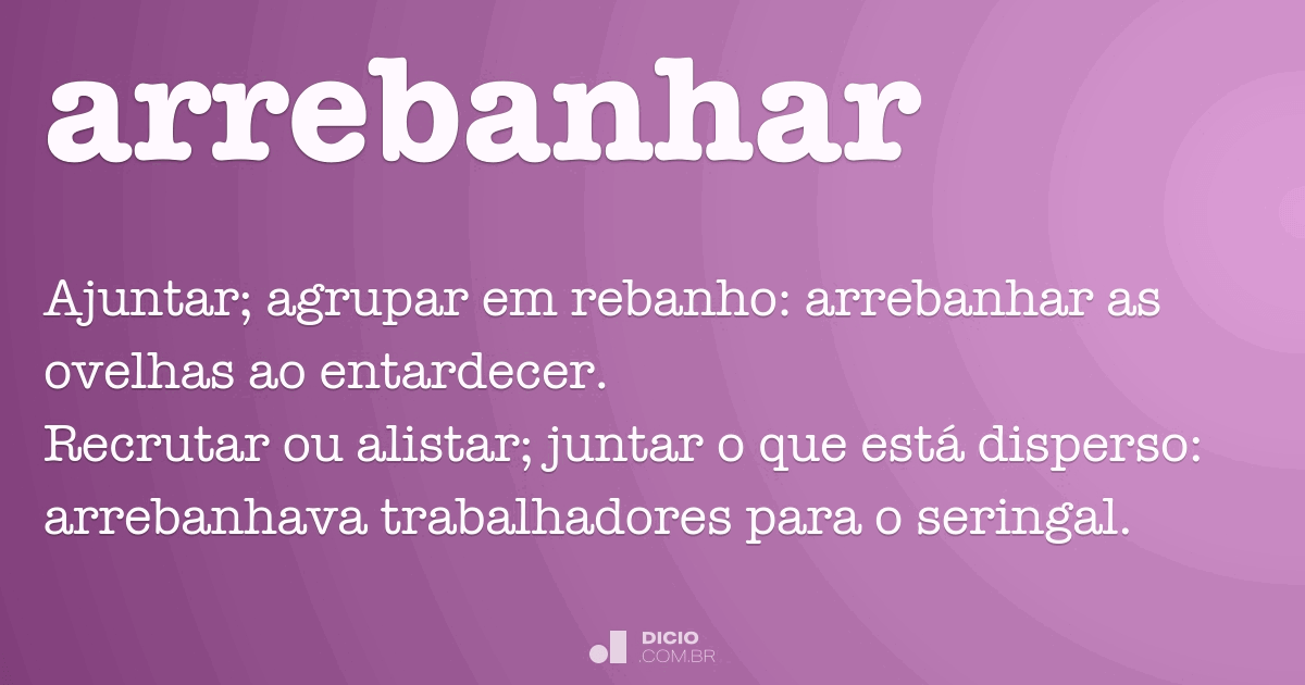 Arrebanhar - Dicio, Dicionário Online de Português